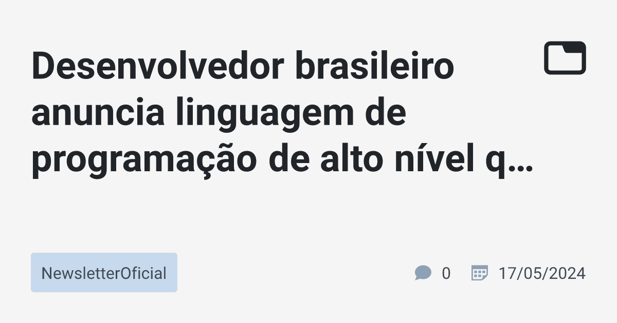 Desenvolvedor brasileiro anuncia linguagem de programação de alto nível ...