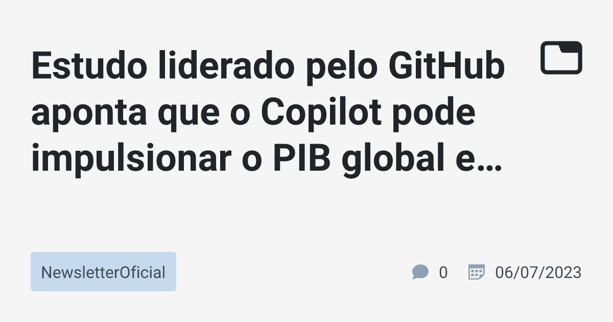 Estudo liderado pelo GitHub aponta que o Copilot pode impulsionar o PIB global em 1,5 trilhão de ...