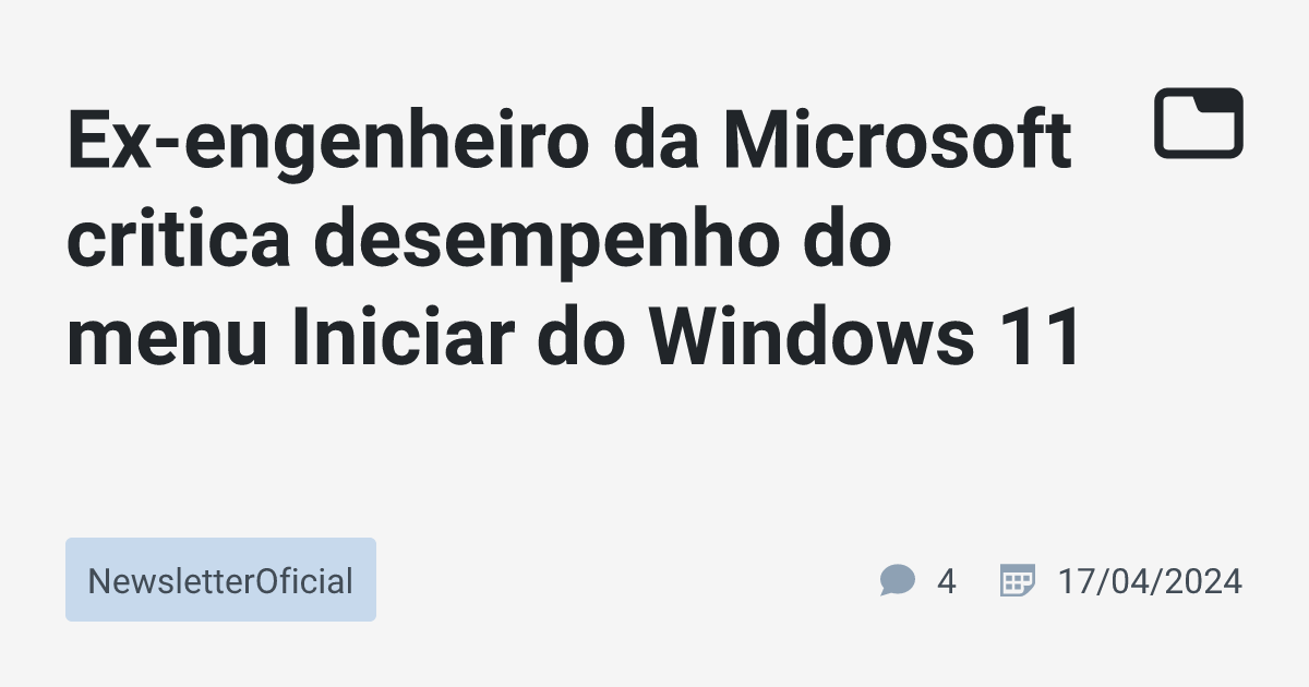Ex-engenheiro da Microsoft critica desempenho do menu Iniciar do ...
