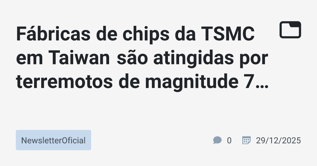 Fábricas de chips da TSMC em Taiwan são atingidas por terremotos de ...