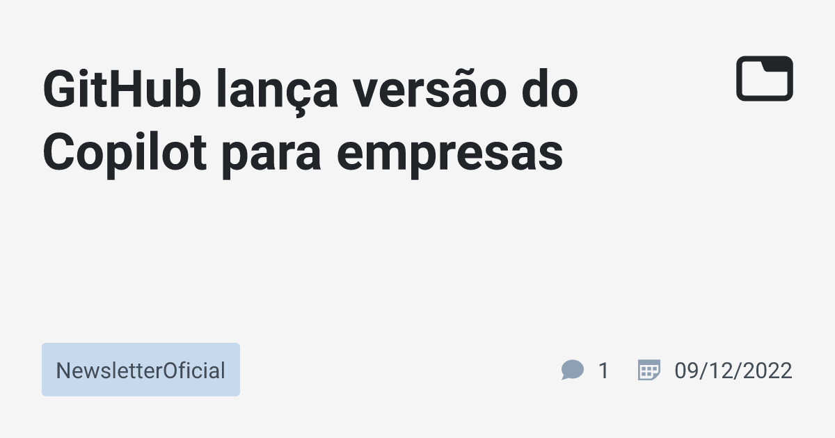GitHub lança versão do Copilot para empresas · NewsletterOficial · TabNews GitHub lança versão do Copilot para empresas · NewsletterOficial · TabNews