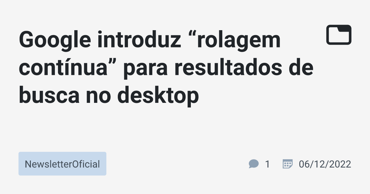 Google introduz “rolagem contínua” para resultados de busca no desktop ...
