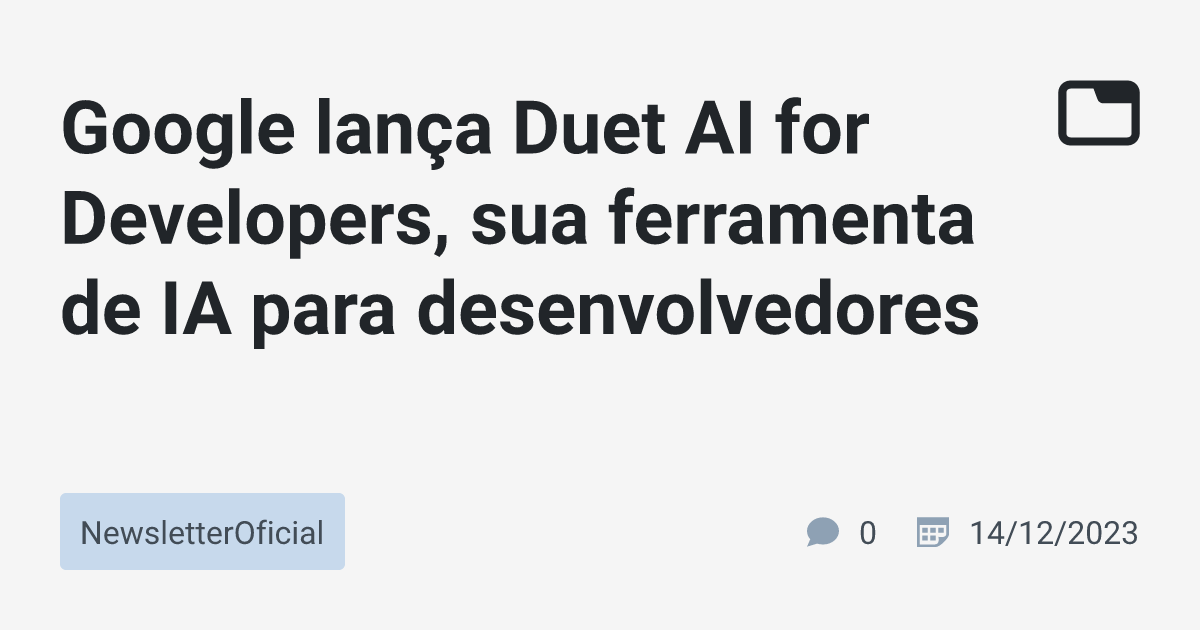Google lança Duet AI for Developers, sua ferramenta de IA para ...