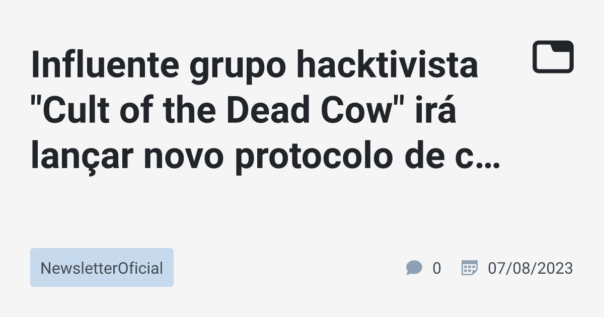 Influente grupo hacktivista "Cult of the Dead Cow" irá lançar novo ...