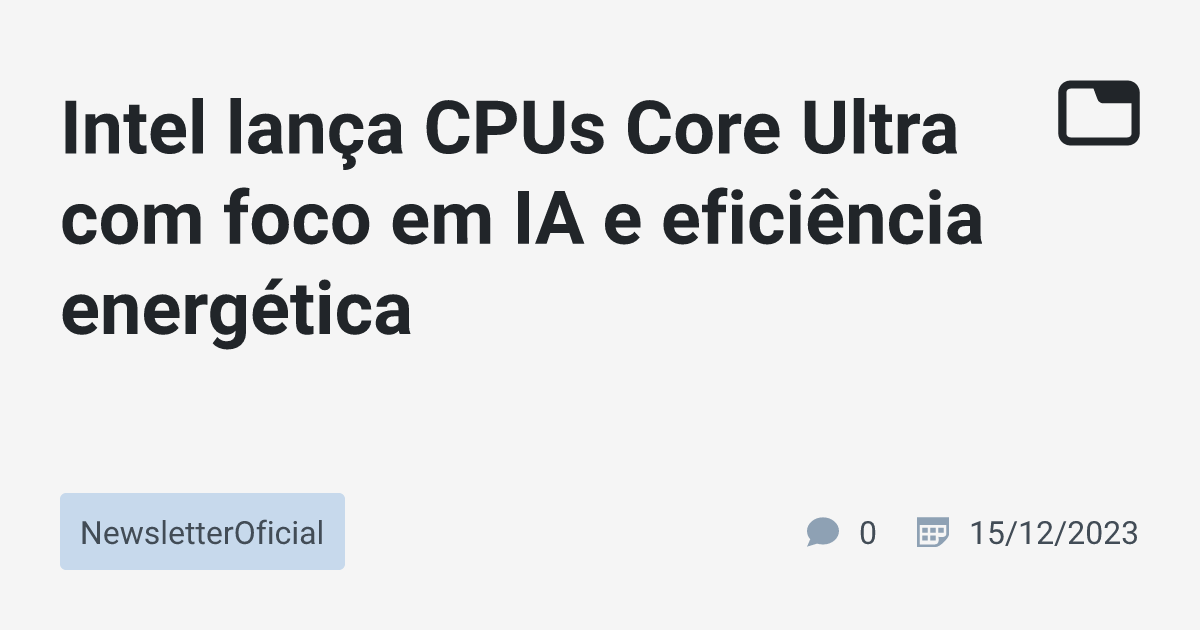 Intel lança CPUs Core Ultra com foco em IA e eficiência energética ...