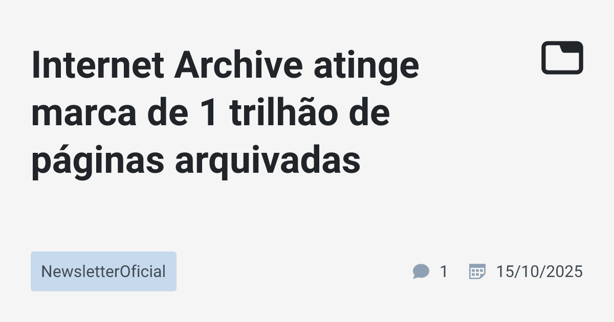 Internet Archive atinge marca de 1 trilhão de páginas arquivadas ...