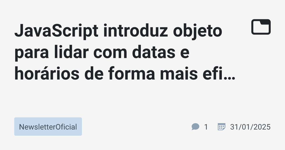 JavaScript introduz objeto para lidar com datas e horários de forma ...