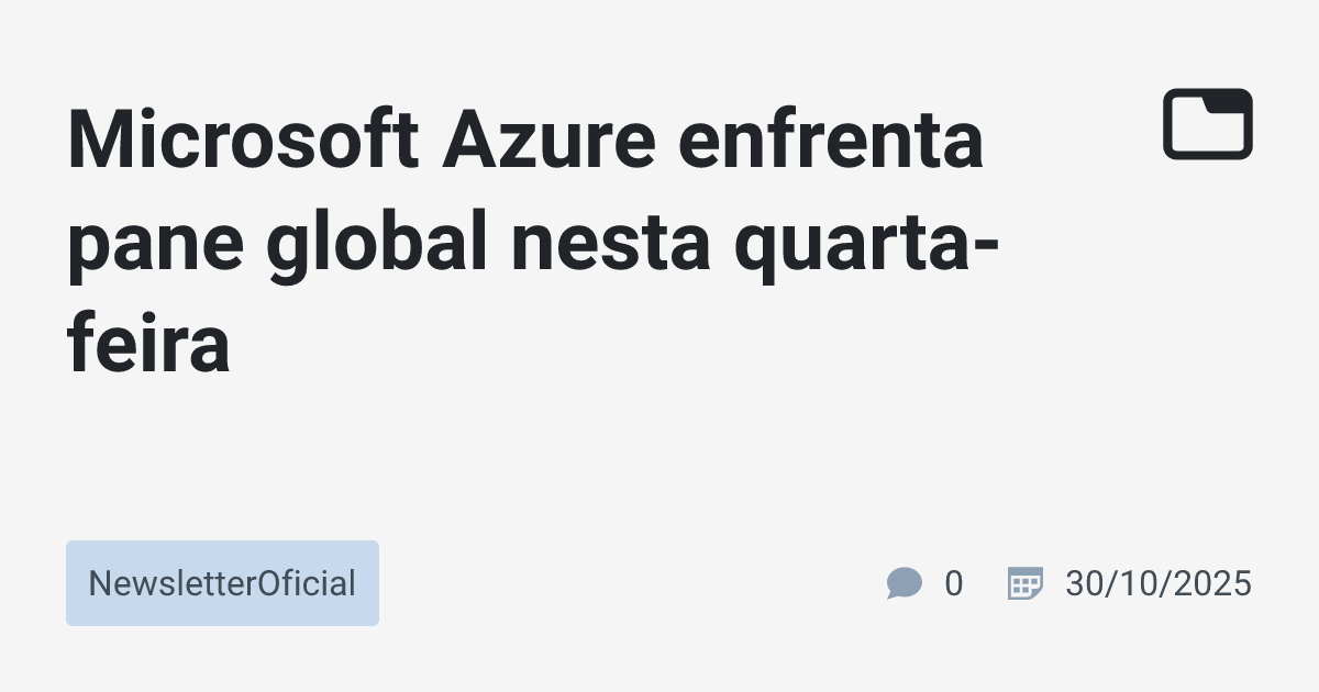 Microsoft Azure enfrenta pane global nesta quarta-feira ...