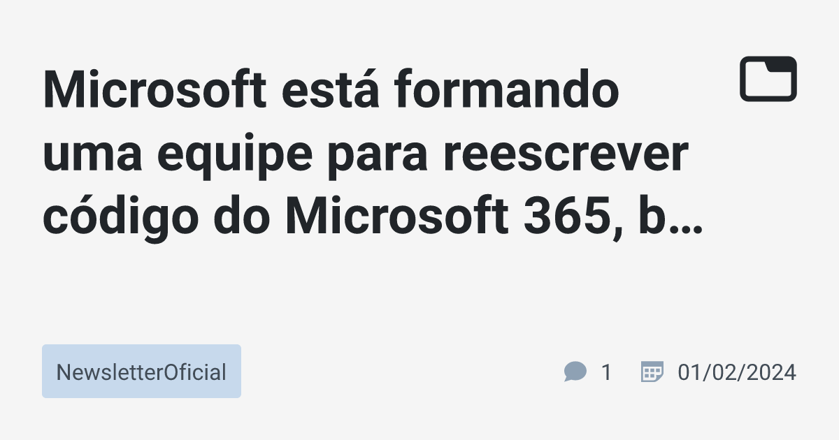 Microsoft está formando uma equipe para reescrever código do Microsoft 365, baseado em C#, para ...