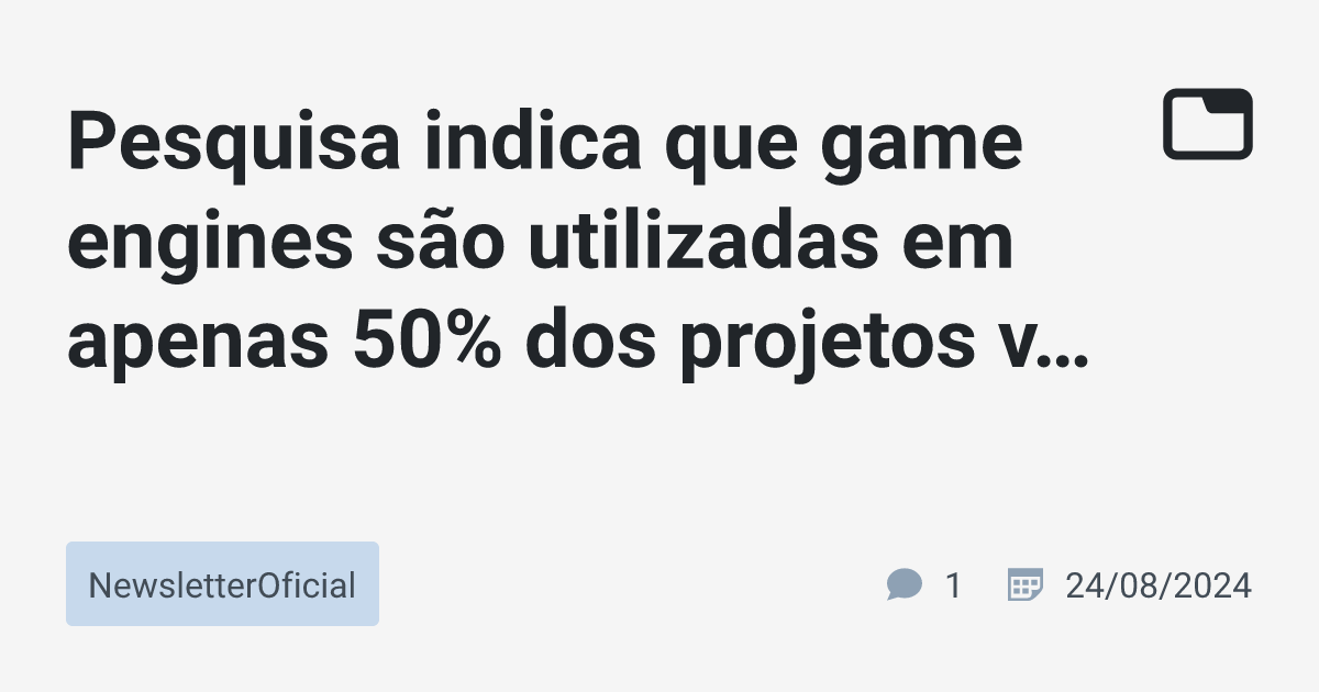 Pesquisa indica que game engines são utilizadas em apenas 50% dos ...