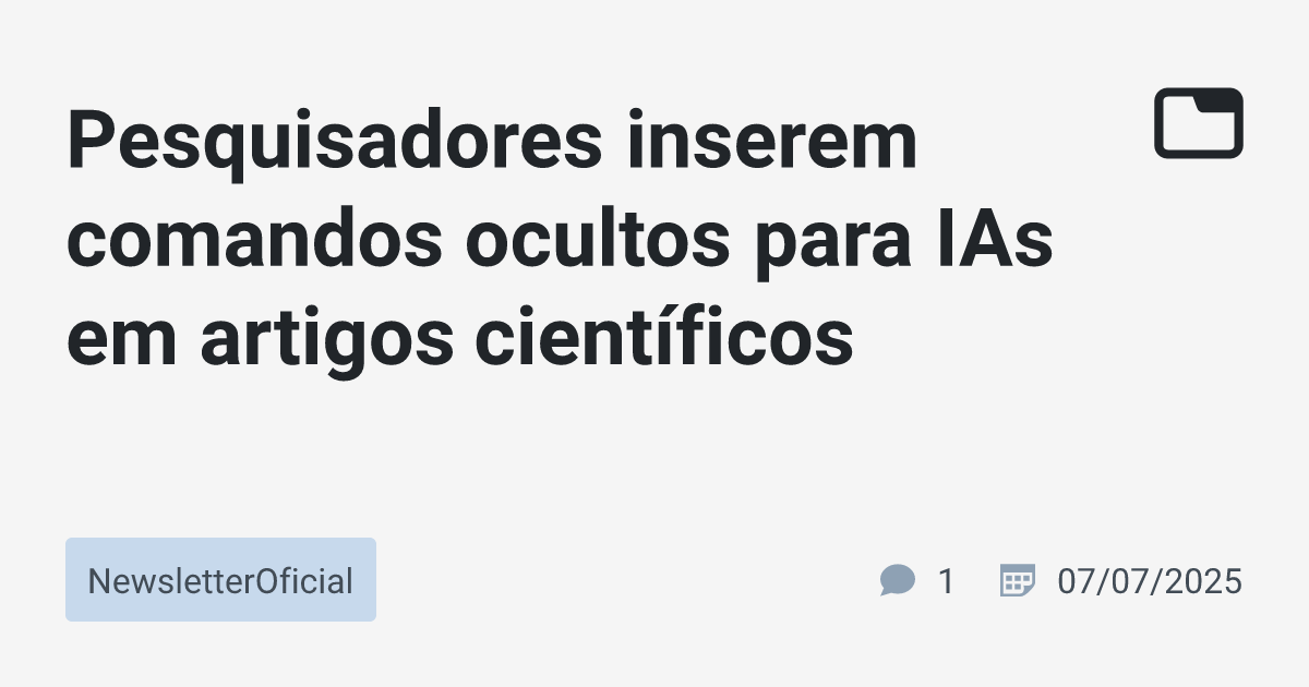 Pesquisadores inserem comandos ocultos para IAs em artigos científicos ...