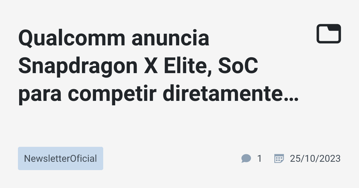 Qualcomm anuncia Snapdragon X Elite, SoC para competir diretamente com ...