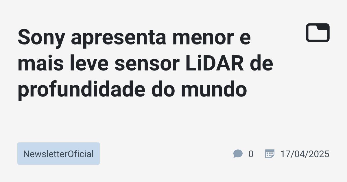 Sony apresenta menor e mais leve sensor LiDAR de profundidade do mundo ...