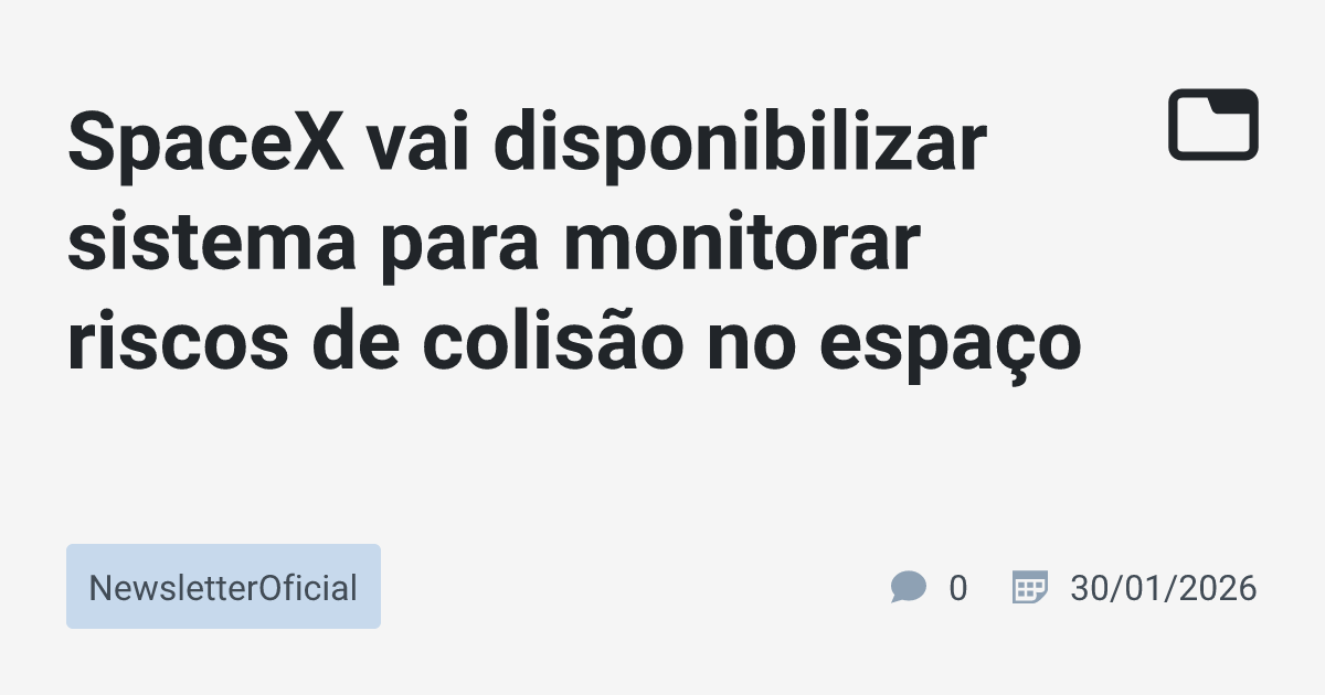 SpaceX vai disponibilizar sistema para monitorar riscos de colisão no ...