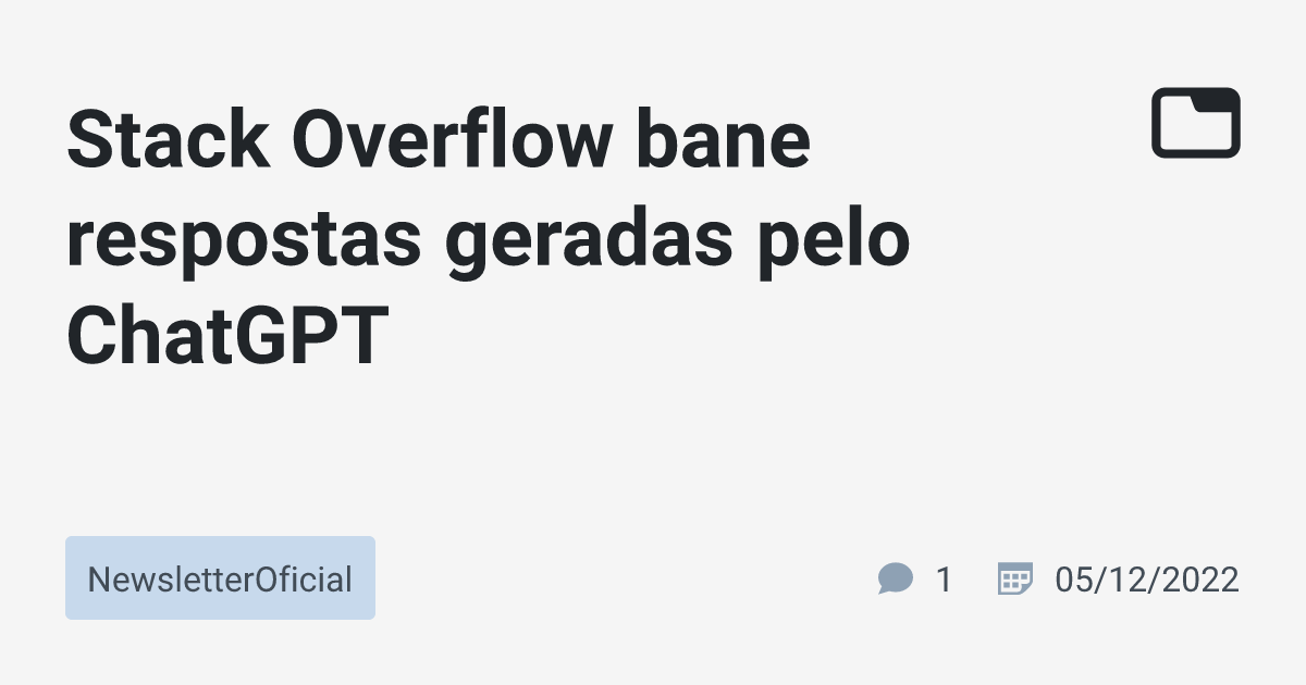 Stack Overflow bane respostas geradas pelo ChatGPT · NewsletterOficial ... Stack Overflow bane respostas geradas pelo ChatGPT · NewsletterOficial ...