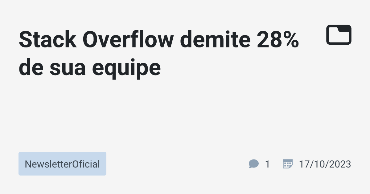 Stack Overflow demite 28% de sua equipe · NewsletterOficial · TabNews