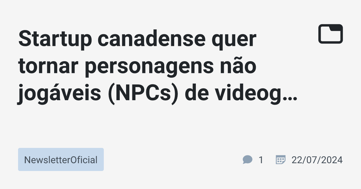Startup canadense quer tornar personagens não jogáveis (NPCs) de ...