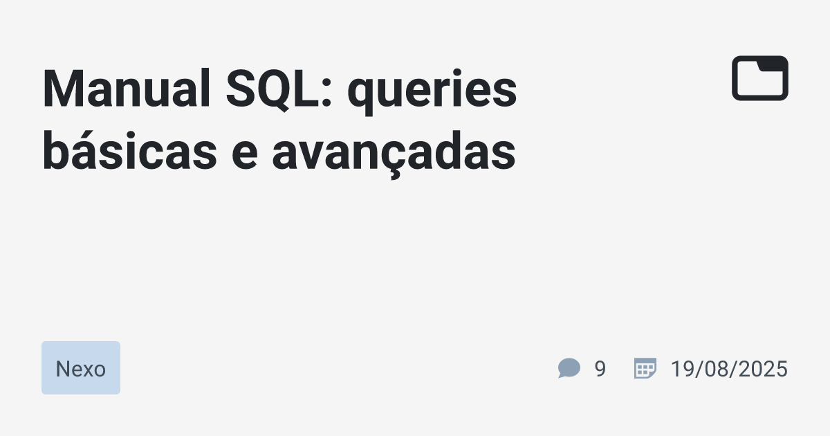 Manual SQL: queries básicas e avançadas · Nexo · TabNews
