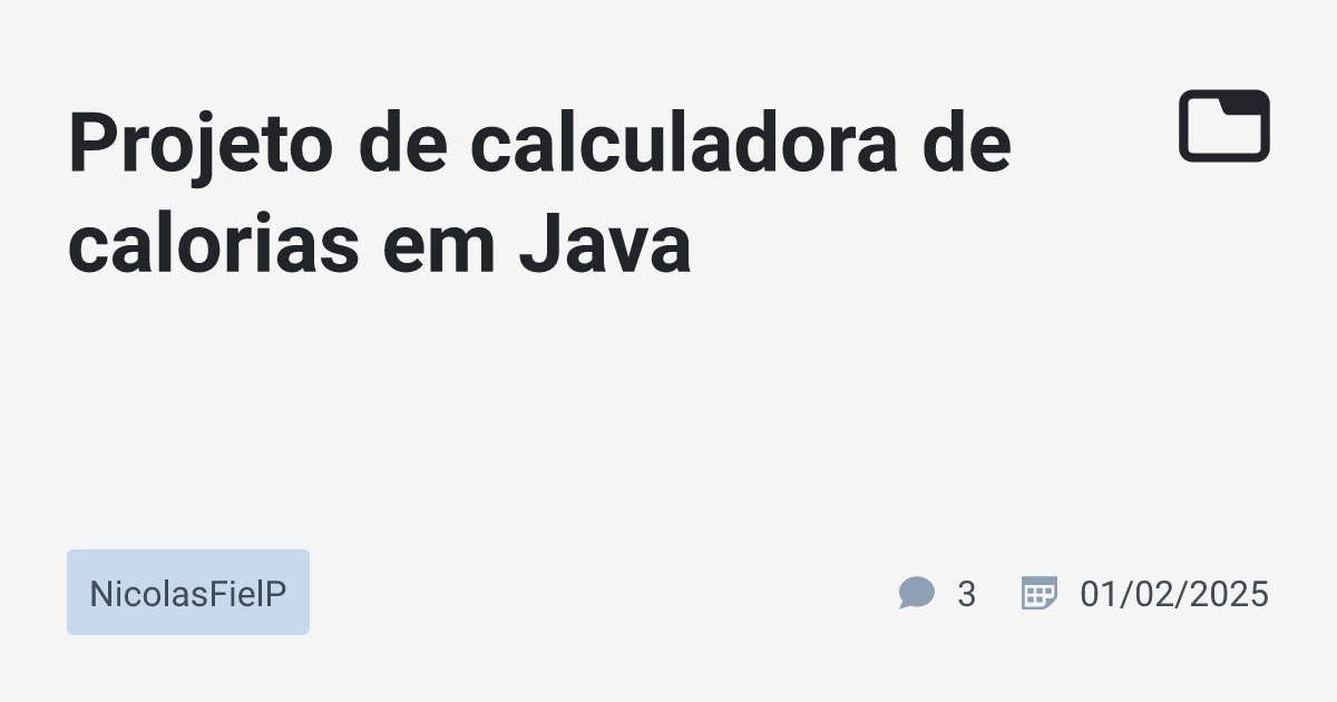 Projeto de calculadora de calorias em Java · NicolasFielP · TabNews