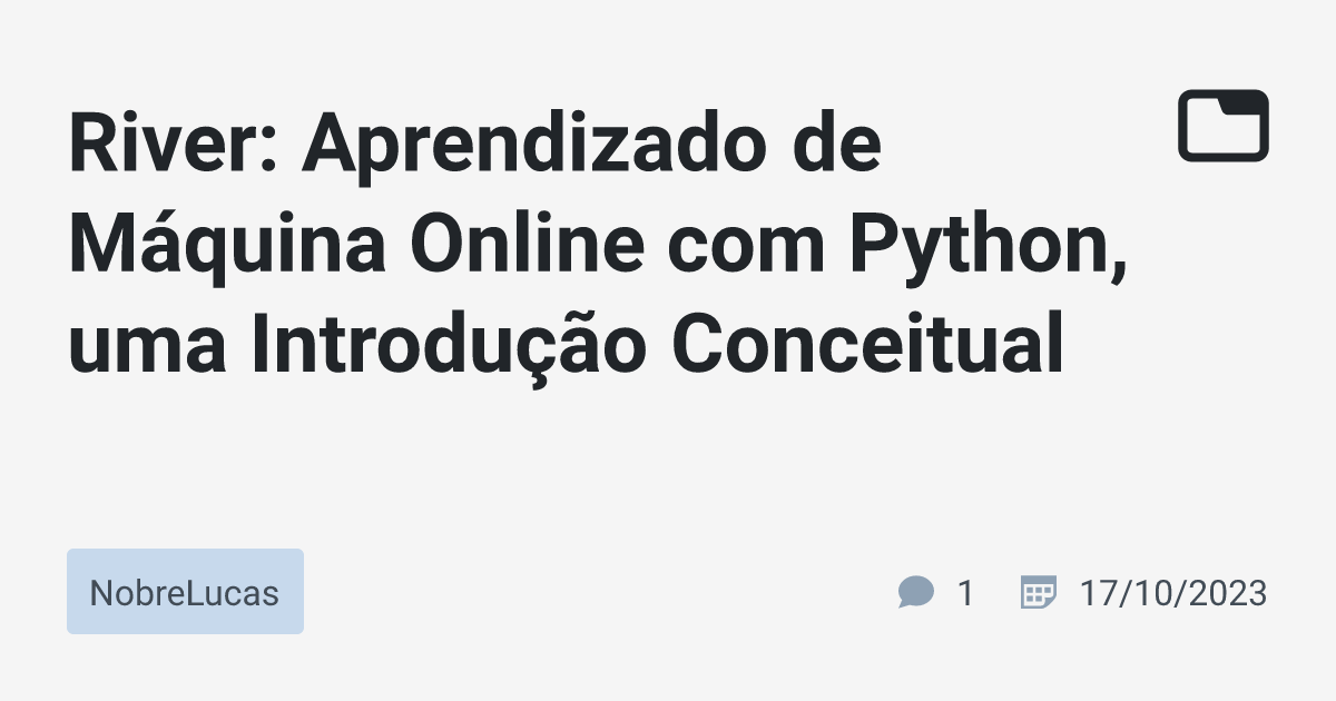River: Aprendizado de Máquina Online com Python, uma Introdução ...