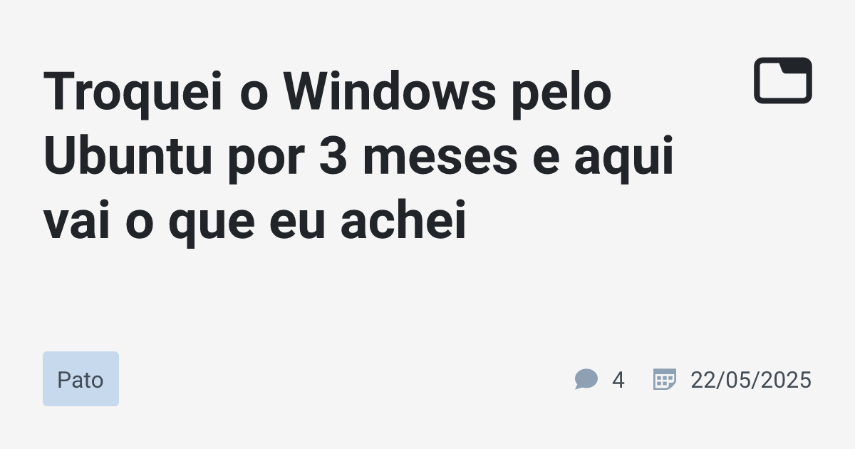 Troquei o Windows pelo Ubuntu por 3 meses e aqui vai o que eu achei · Pato · TabNews