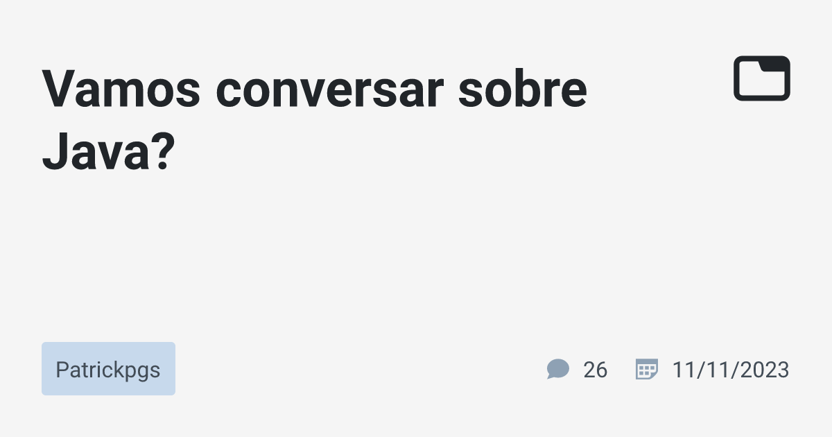 Vamos conversar sobre Java? · Patrickpgs · TabNews