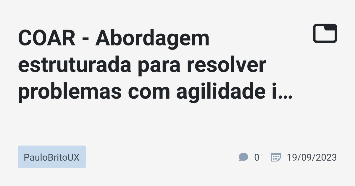 COAR - Abordagem estruturada para resolver problemas com agilidade ...