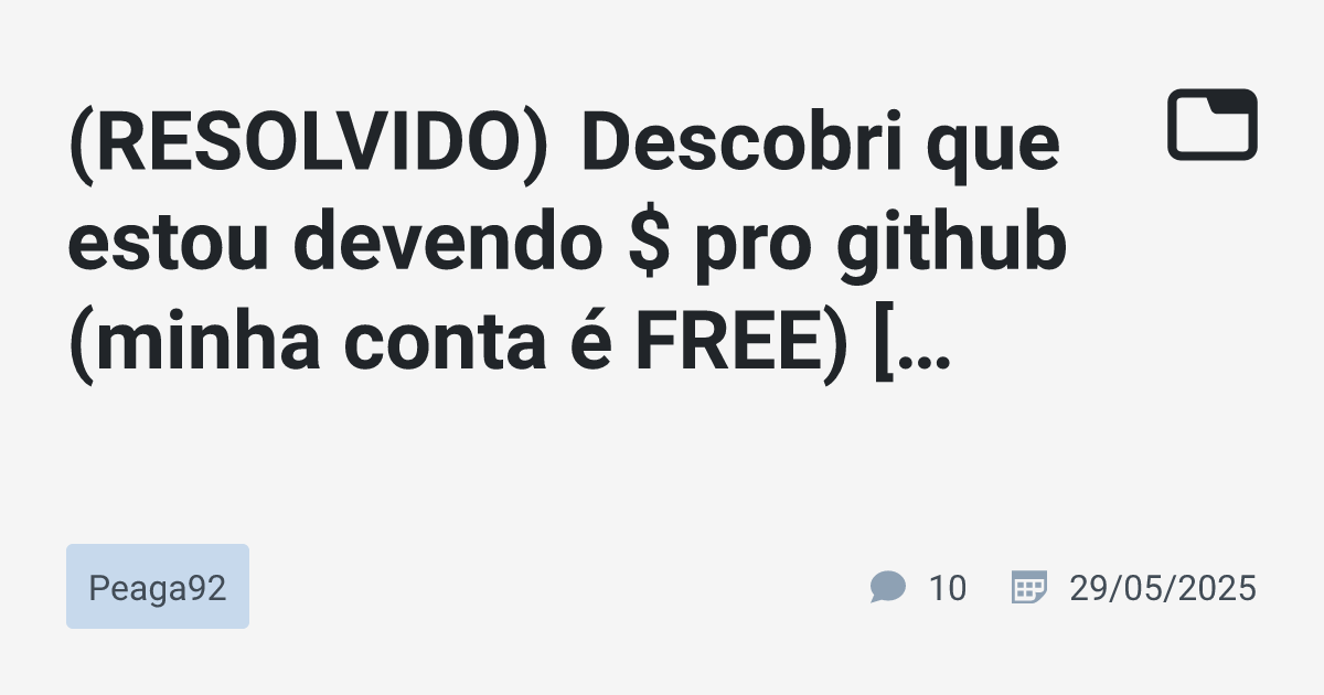 (RESOLVIDO) Descobri que estou devendo $ pro github (minha conta é FREE) [comunidade do tabnews ...
