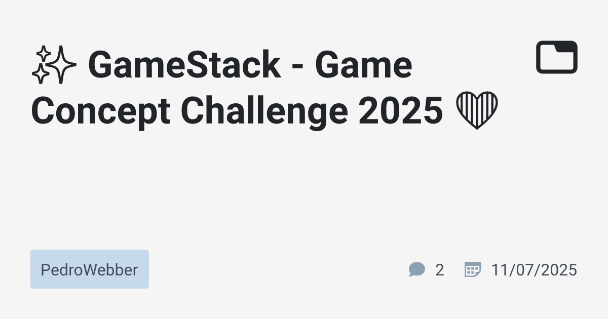GameStack - Game Concept Challenge 2025 ️ · PedroWebber · TabNews