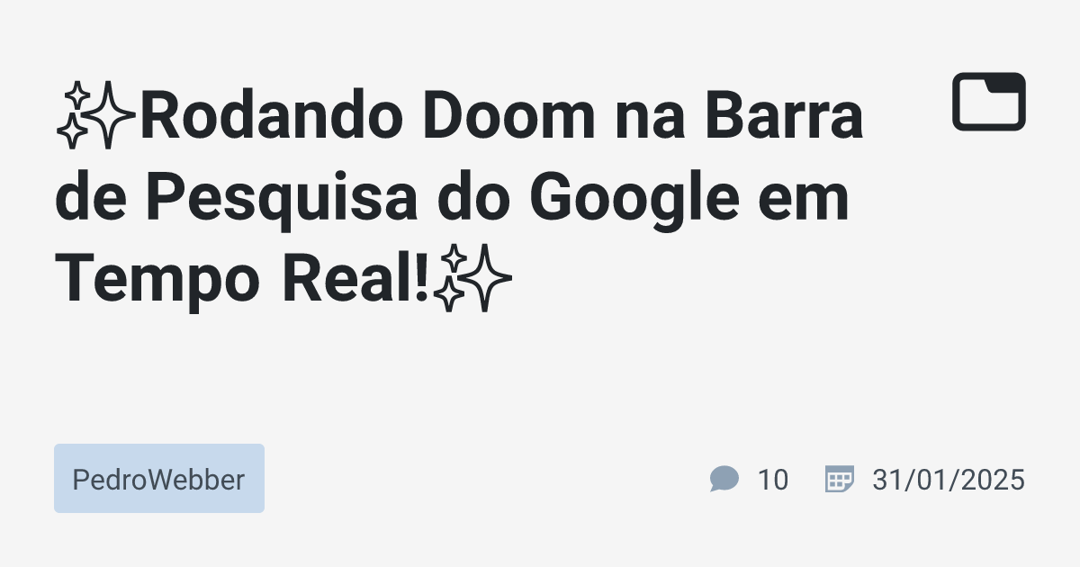 Rodando Doom na Barra de Pesquisa do Google em Tempo Real! · PedroWebber · TabNews