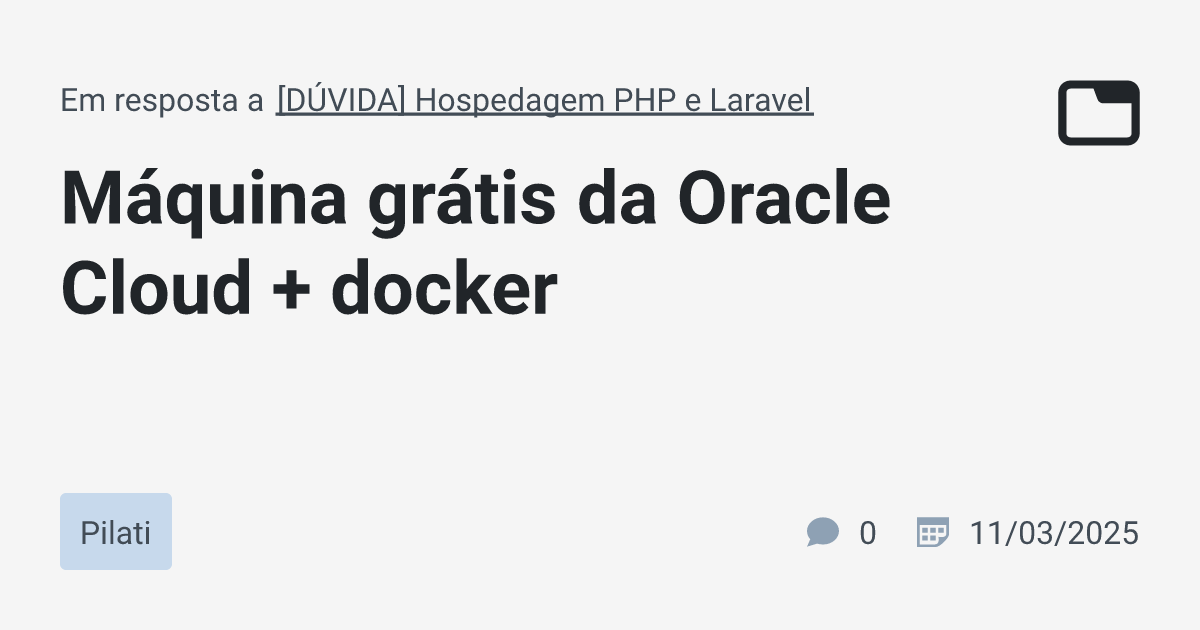 Máquina grátis da Oracle Cloud + docker · Pilati · TabNews