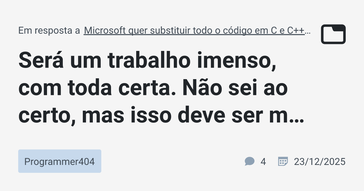 Será um trabalho imenso, com toda certa. Não sei ao certo, mas isso ...