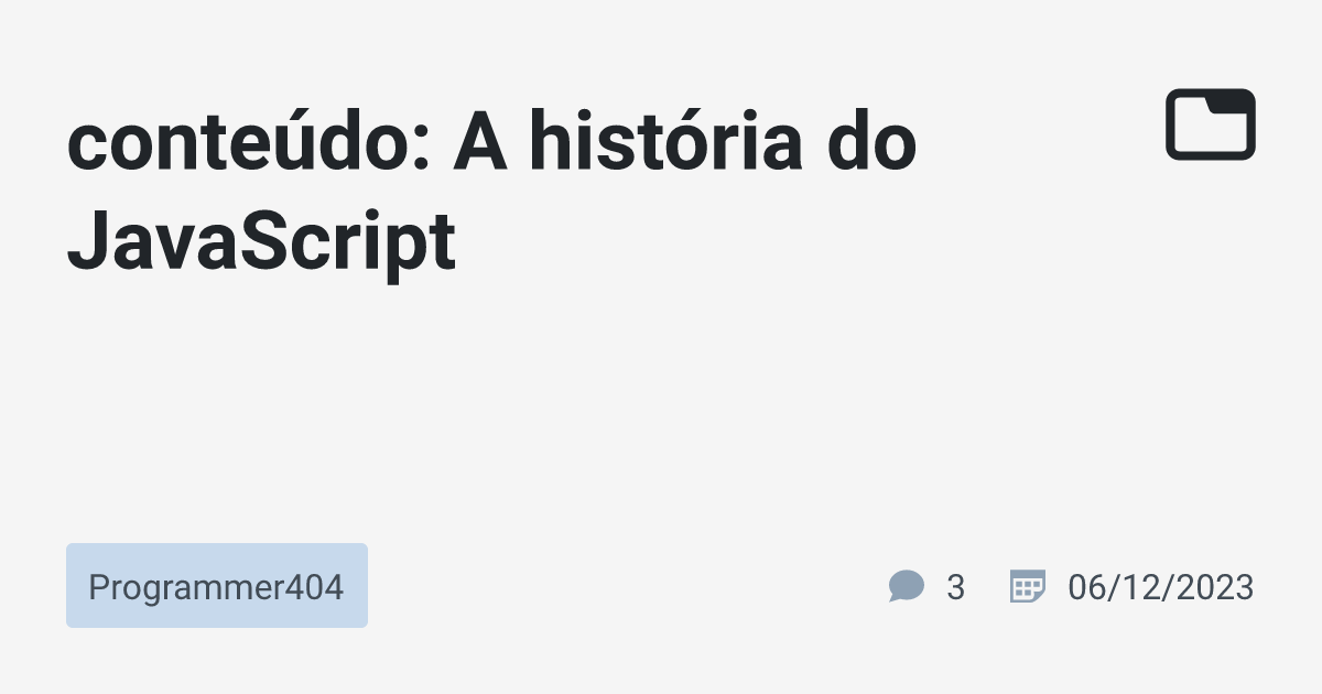 conteúdo: A história do JavaScript · Programmer404 · TabNews
