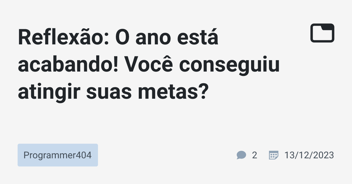 Reflexão: O ano está acabando! Você conseguiu atingir suas metas ...