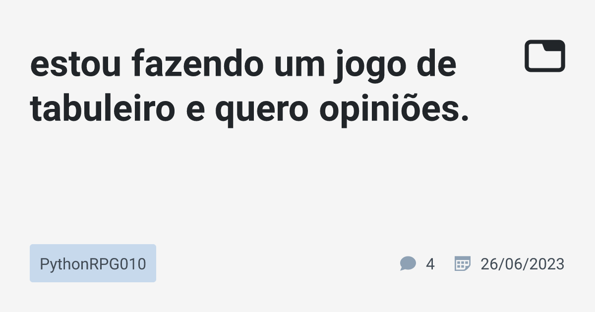 estou fazendo um jogo de tabuleiro e quero opiniões. · PythonRPG010 · TabNews