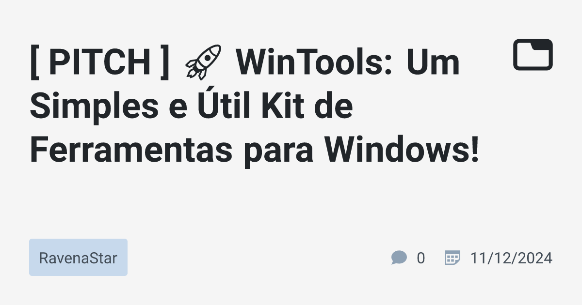 [ PITCH ] 🚀 WinTools: Um Simples e Útil Kit de Ferramentas para Windows ...