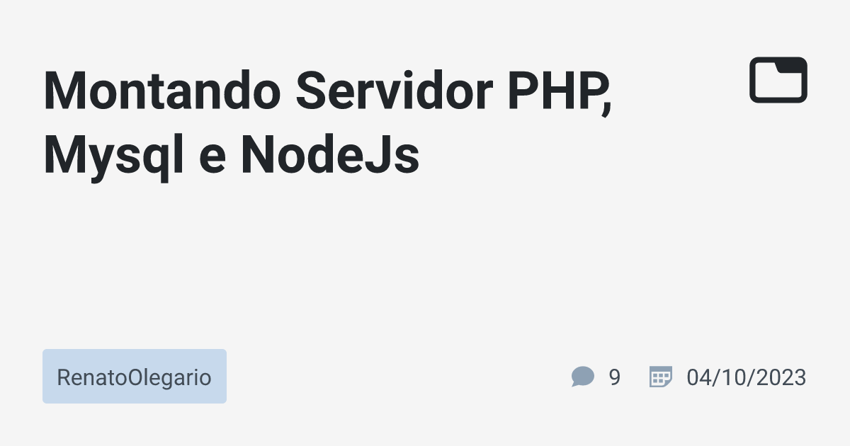 Montando Servidor Php Mysql E Nodejs · Renatoolegario · Tabnews