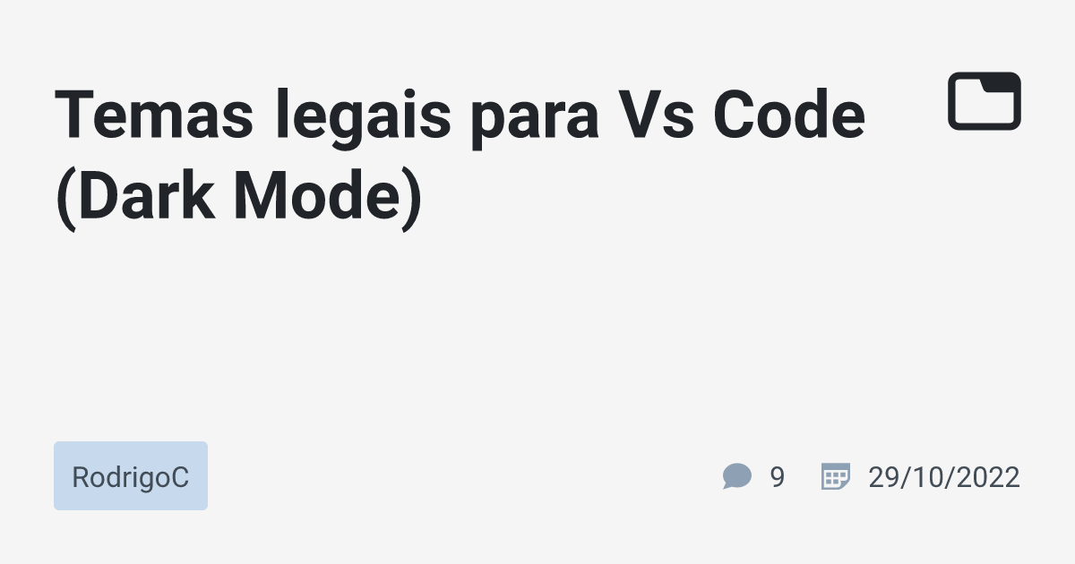 Temas legais para Vs Code (Dark Mode) · RodrigoC · TabNews