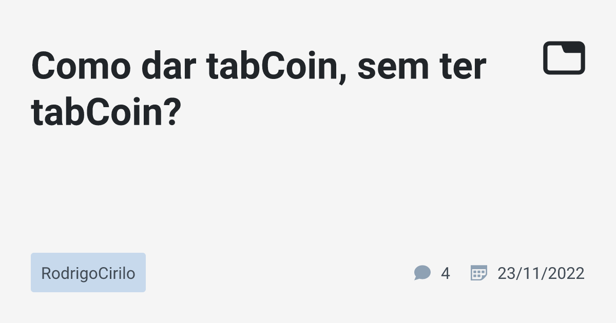 Como dar tabCoin, sem ter tabCoin? · RodrigoCirilo · TabNews