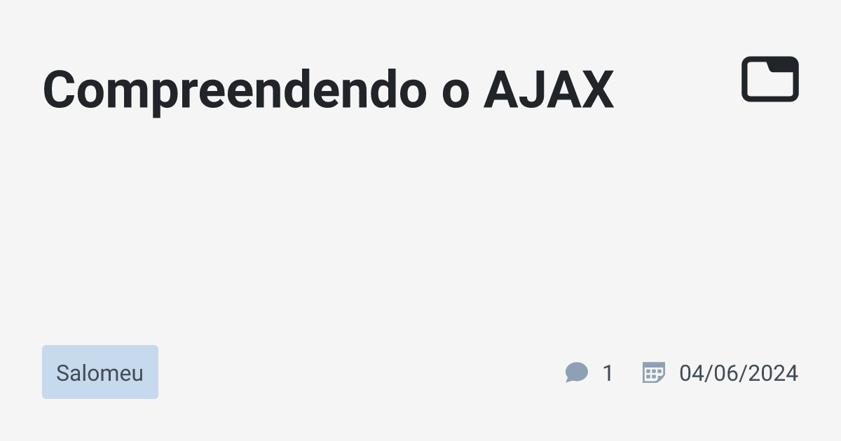 Compreendendo o AJAX · Salomeu · TabNews