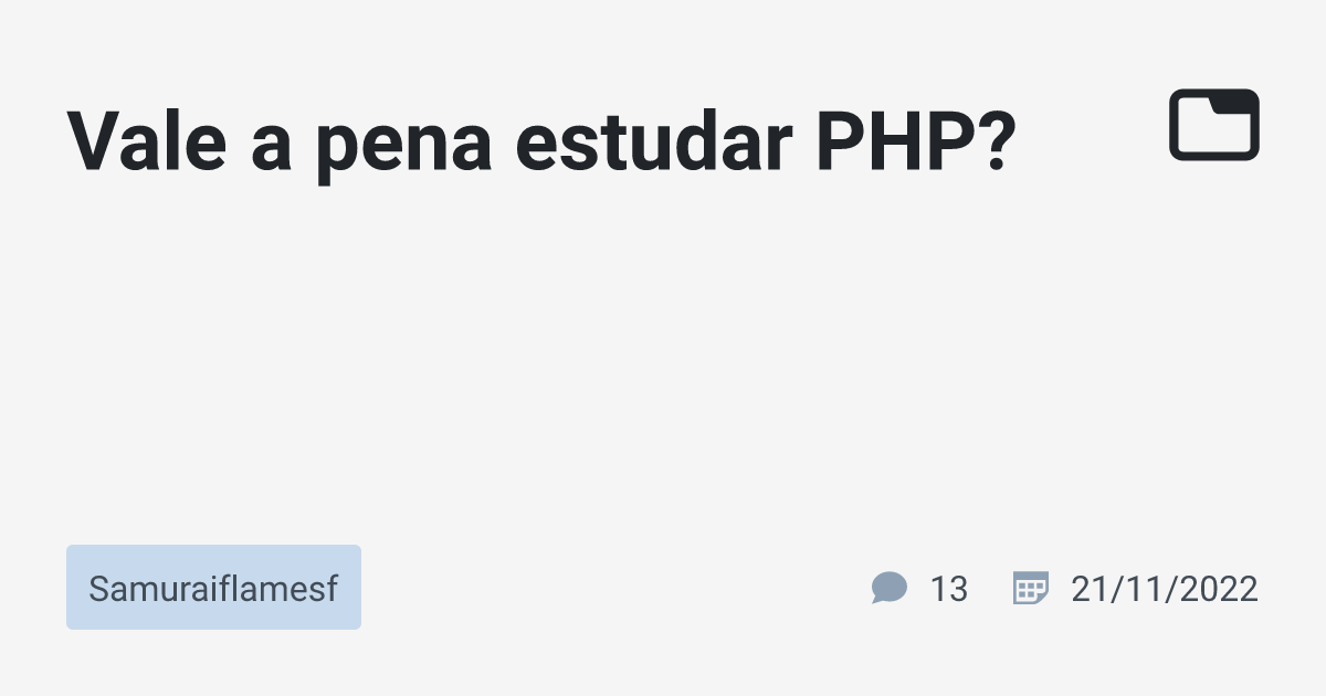 Vale a pena estudar PHP? · Samuraiflamesf · TabNews