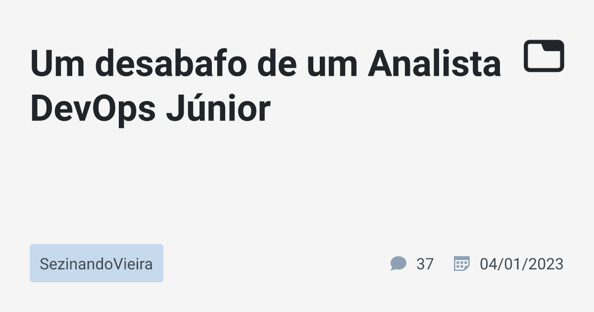 Um desabafo de um Analista DevOps Júnior · SezinandoVieira · TabNews