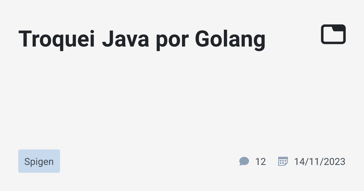 Troquei Java por Golang · Spigen · TabNews