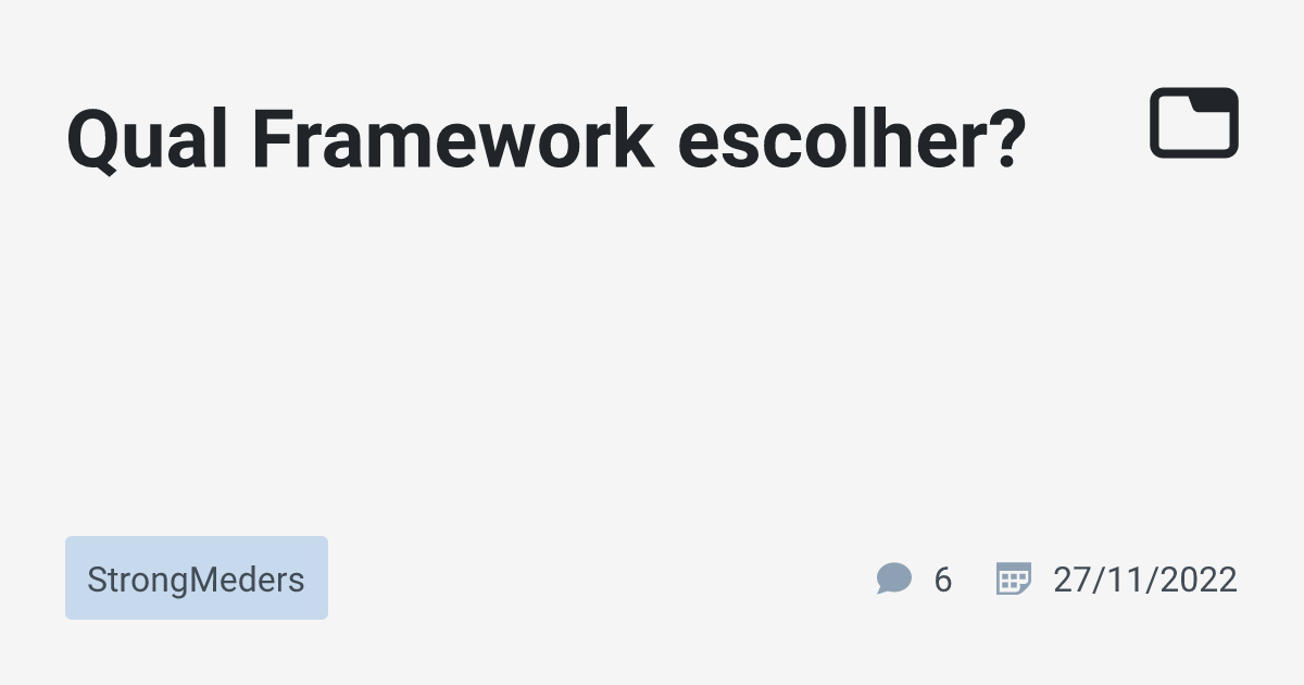 Qual Framework escolher? · StrongMeders · TabNews