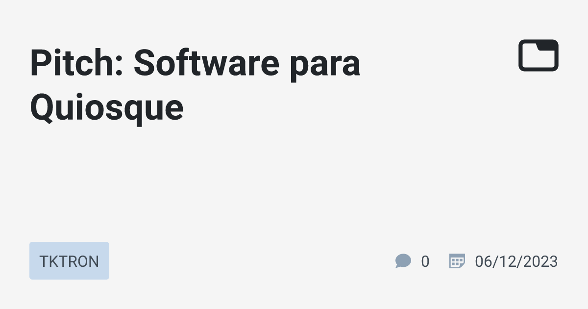 Pitch: Software para Quiosque · TKTRON · TabNews