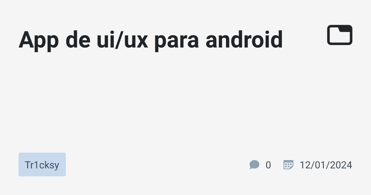 App de ui/ux para android · Tr1cksy · TabNews
