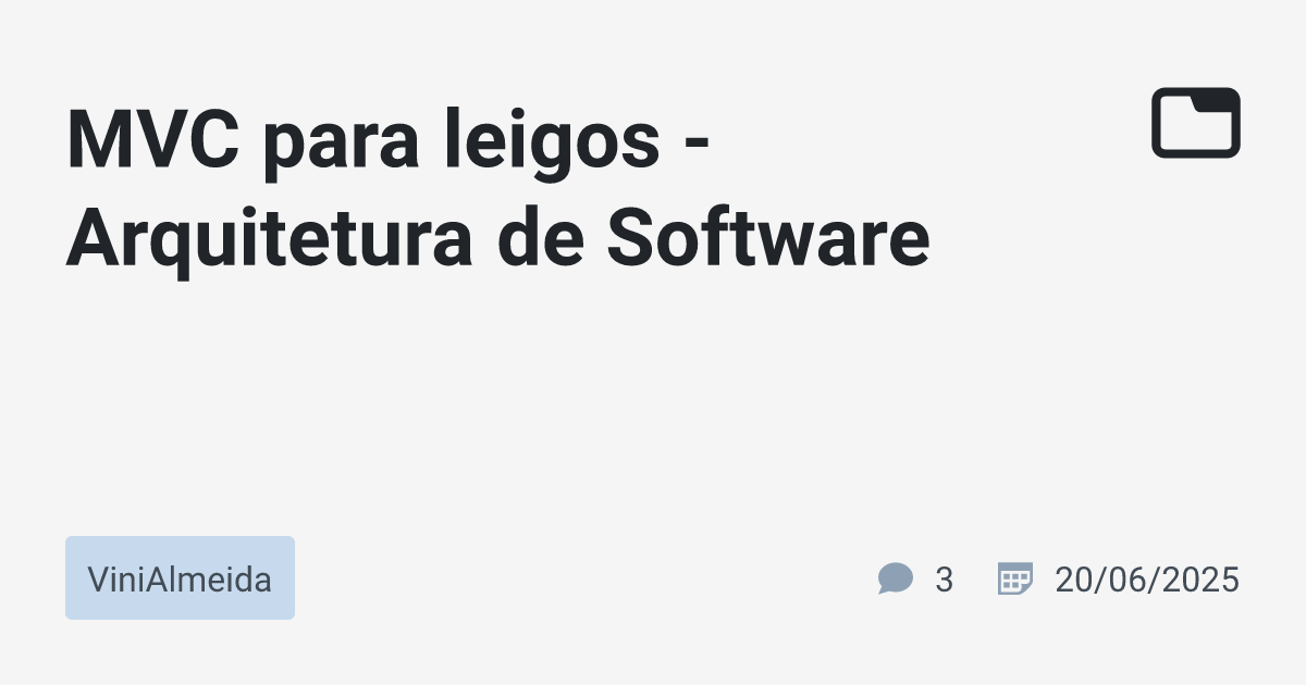 MVC para leigos - Arquitetura de Software · ViniAlmeida · TabNews
