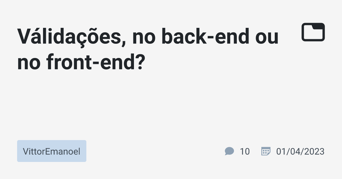 Válidações, no back-end ou no front-end? · VittorEmanoel · TabNews