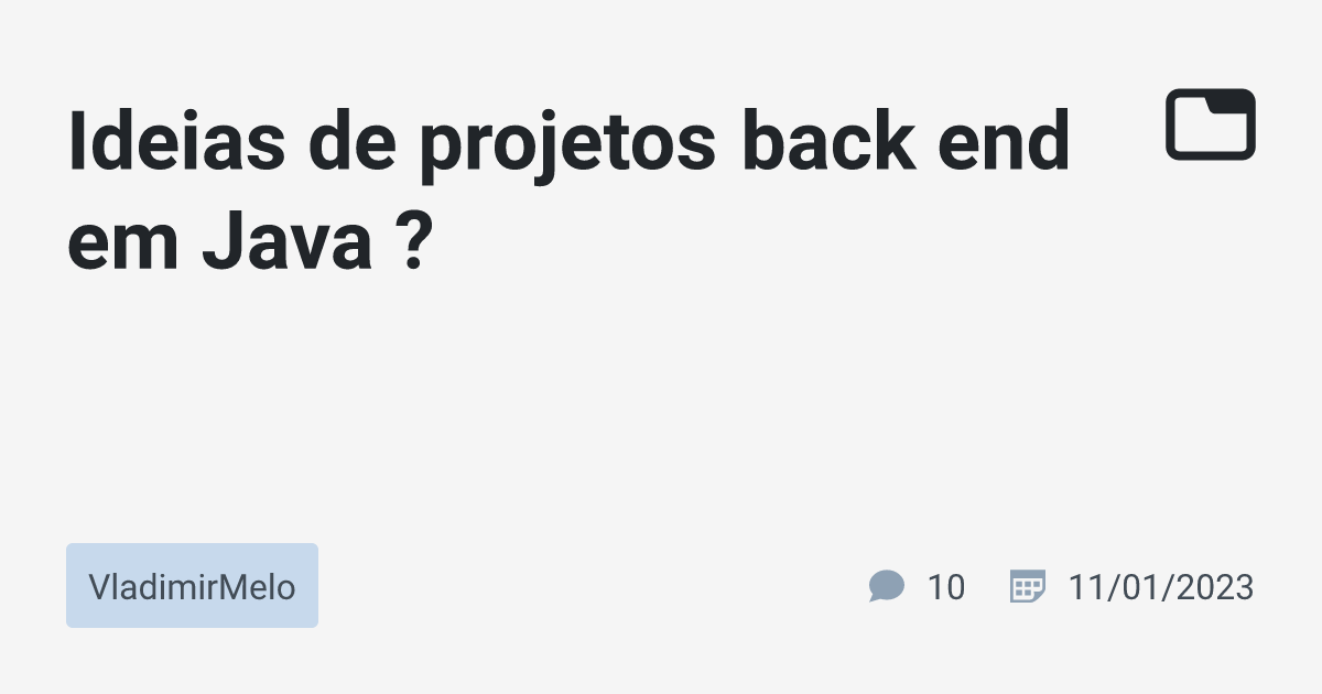 Ideias de projetos back end em Java ? · VladimirMelo · TabNews