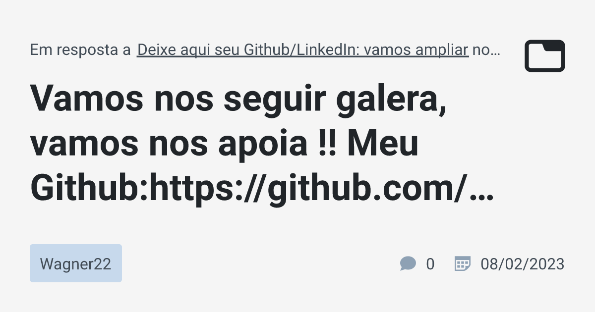 Vamos nos seguir galera, vamos nos apoia !! Meu Github:https://github.com/Wag... · Wagner22 ...